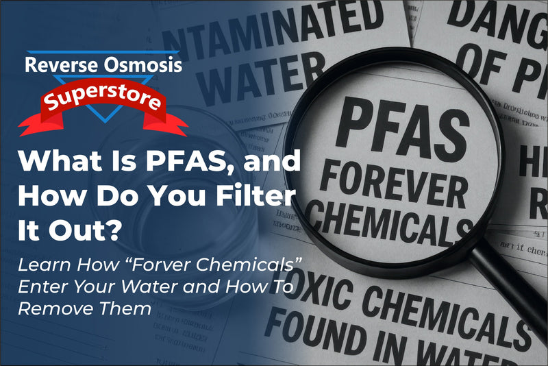 PFAS in Tap Water: What They Are and How to Remove Them | Reverse ...